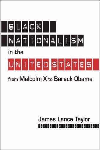 Black Nationalism in the United States : From Malcolm X to Barack Obama ...