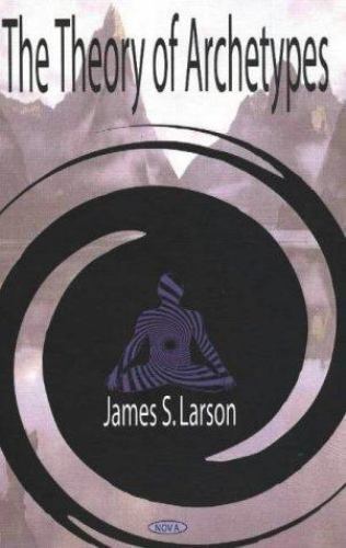 Theory of Archetypes by James S. Larson (2006, Hardcover) for sale ...