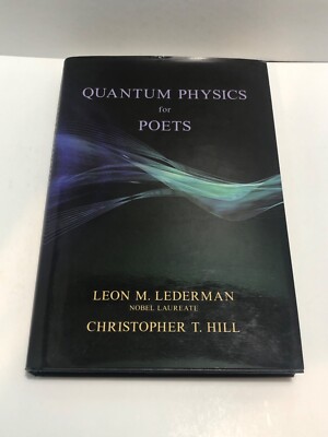 "Quantum Physics for Poets" Christopher T. Hill, Leon M. Lederman HC | eBay