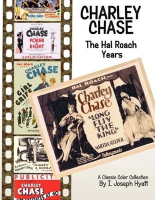 Charley Chase: The Hal Roach Years by I. Joseph Hyatt (English ...