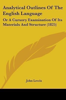 Analytical Outlines of the English Language : Or A Cursory Examination ...