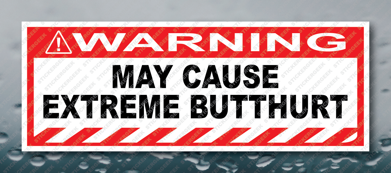 Warning Bumper Sticker MAY CAUSE EXTREME BUTTHURT Prank Gag Joke Decal ...