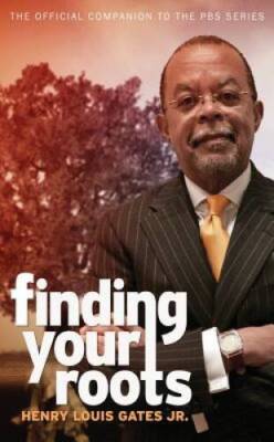 Finding Your Roots: The Official Companion to the PBS Series ...