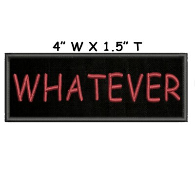 WHATEVER Embroidered Patch iron-on/sew-on Funny Badge Emblem Name Tag ...