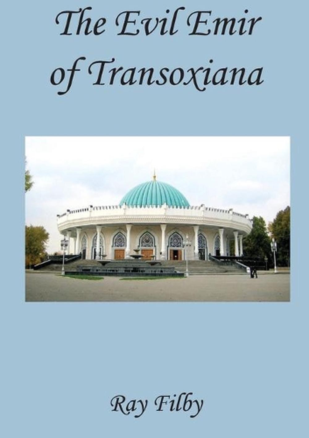 The Evil Emir of Transoxiana by Ray Filby (English) Paperback Book ...