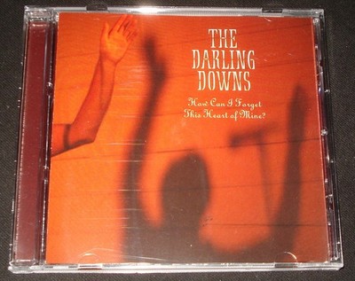 DARLING DOWNS – HOW CAN I FORGET THIS HEART OF MINE CD Ron Peno Kim ...