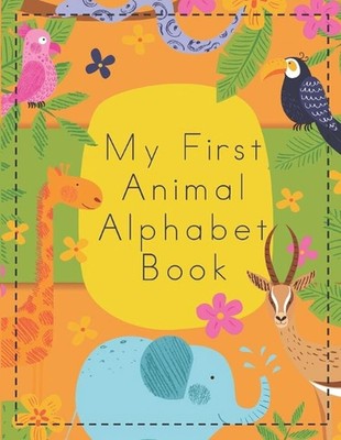 My First Animal Alphabet Book: Fun Activity Book to Learn the ABC's ...