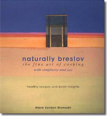 Naturally Breslov The Fine Art of Cooking with Simplicity and Joy ...