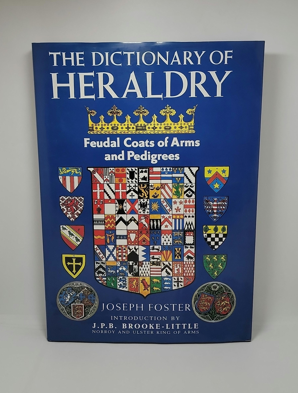 The Dictionary of Heraldry: Feudal Coats of Arms and Pedigrees by ...