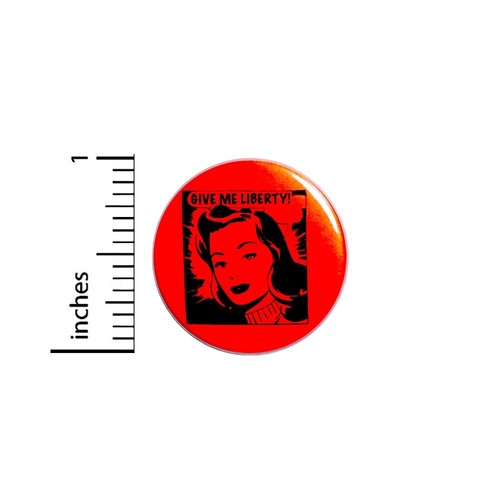 Vintage 80s 90s Style Button Pin Give Me Liberty! Lady Woman Protest 1 ...