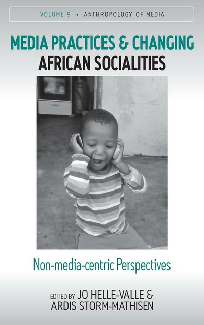 Media Practices And Changing African Socialities von Jo Helle-Valle ...