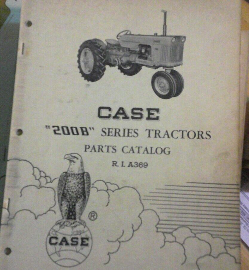 Case Model 200B Series Tractors Parts Catalog No. R.I. A369 | eBay