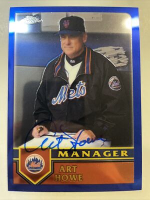 Art Howe Autographed 2003 Topps Chrome Card #T120 New York Mets A-451 ...
