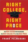 Right College, Right Price: The New System for Discovering the Best ...
