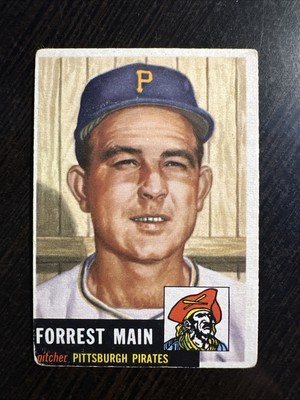 1953 TOPPS #198 FORREST MAIN PITTSBURGH PIRATES G-VG *Hot Corner ...