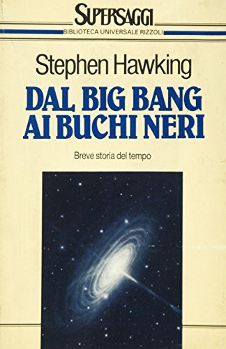 DAL BIG BANG AI BUCHI NERI: BREVE STORIA DEL TEMPO By Stephen Hawking ...
