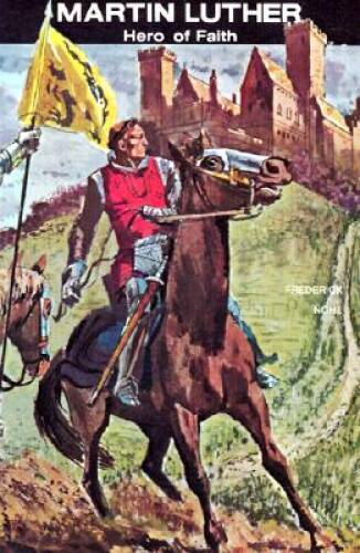 Martin Luther: Hero of Faith - Paperback By Nohl, Frederick - GOOD ...