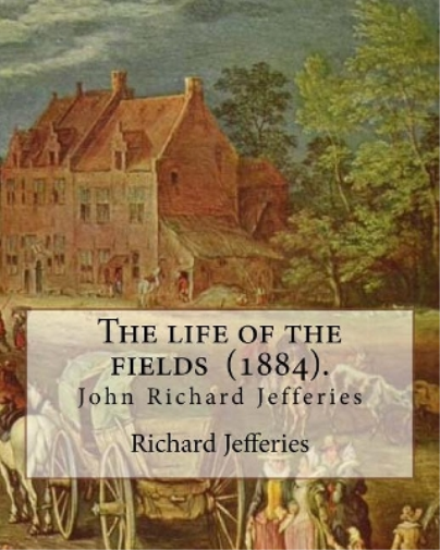 Richard Jefferies The Life of the Fields (1884). by (Paperback) | eBay
