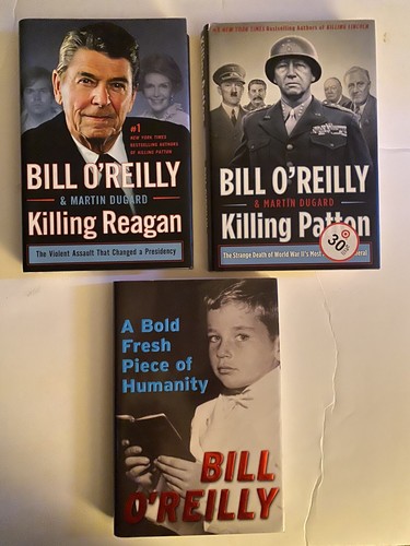 Bill O'Reilly, Lot of 3 HC/DJ books, Killing Patton, Killing Reagan, A ...