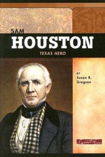 Sam Houston : Texas Hero by Susan R. Gregson (2005, Trade Paperback ...