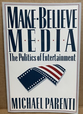 Make-Believe Media: The Politics of Entertainment (Paperback ...