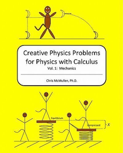Creative Physics Problems for Physics with Calculus : Mechanics by ...