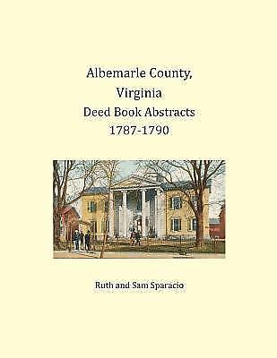 Albemarle County, Virginia Deed Book Abstracts 1787-1790 by Sam ...