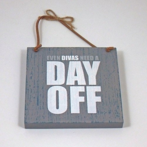 Divas Day Off - Wooden Hanging Sign Wall Decoration Funny Birthday Gift ...