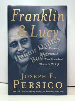 Franklin & Lucy: President Roosevelt, Mrs. Ru by Joseph Persico (2008 ...