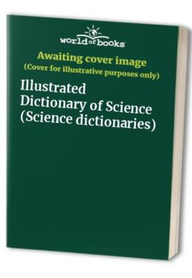 Illustrated Dictionary of Science (Science dictionaries) Hardback Book ...