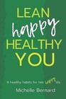 Lean Happy Healthy You: 8 Healthy Habits for Her Happy Life by Bernard ...