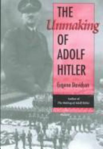 The Unmaking of Adolf Hitler by Eugene Davidson (1996, Hardcover ...