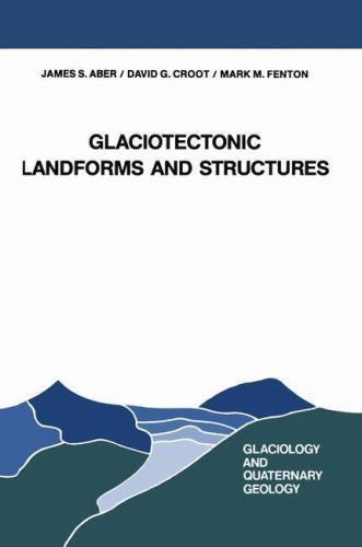Glaciology and Quaternary Geology Ser.: Glaciotectonic Landforms and ...