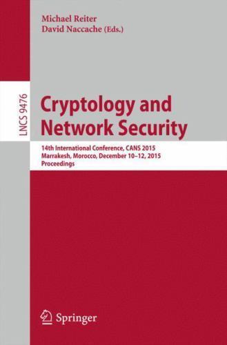 Lecture Notes in Computer Science Ser.: Cryptology and Network Security ...