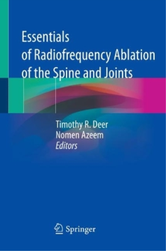 Timothy R. Deer Essentials of Radiofrequency Ablation of the Spine and ...