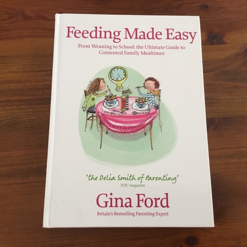 GINA FORD FEEDING MADE EASY ULTIMATE GUIDE TO CONTENTED FAMILY ...