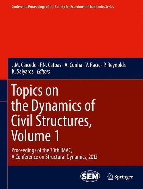 Topics On The Dynamics of Civil Structures, Volume 1 von F. N. Catbas K ...