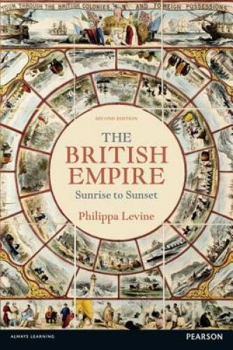 The British Empire: Sunrise to Sunset - Paperback By Levine, Philippa ...