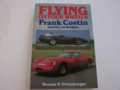 Flying on Four Wheels Frank Costin and His Car Designs by Dennis E ...