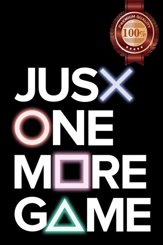 JUST ONE MORE GAME - VIDEO GAME GAMER WALL ART SIGN DECOR PRINT PREMIUM ...