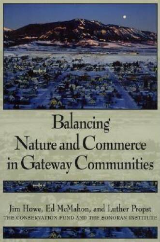 Balancing Nature and Commerce in Gateway Communities - Paperback - GOOD ...