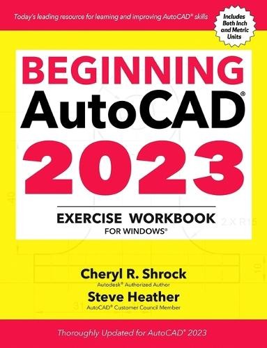 Cheryl R. Shrock Steve Beginning AutoCAD® 2023 Exercise (Paperback) (US ...