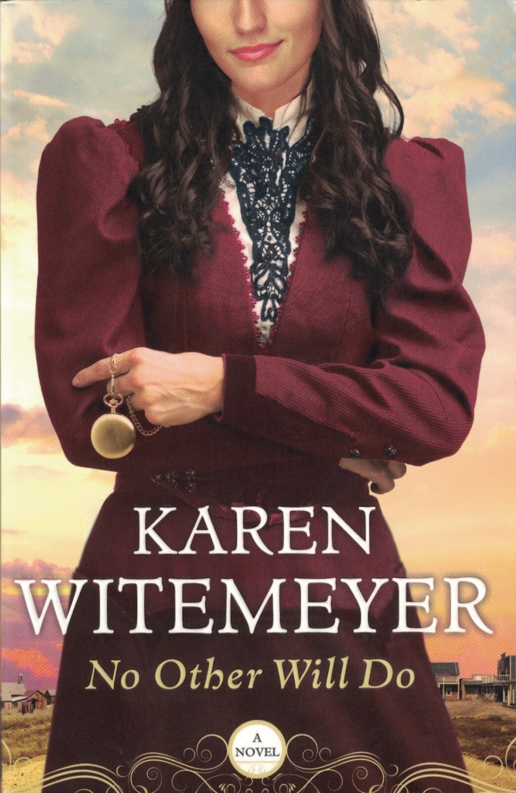 No Other Will Do: A Ladies of Harper Station Novel by Karen Witemeyer ...