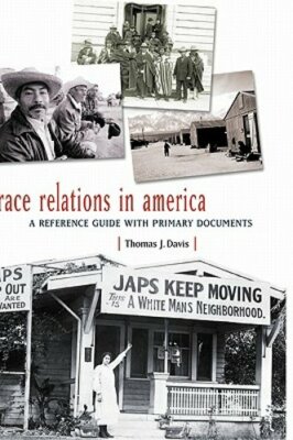 Race Relations in America: A Reference Guide with Primary Documents by ...