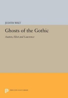 Judith Wilt Ghosts of the Gothic (Poche) Princeton Legacy Library | eBay