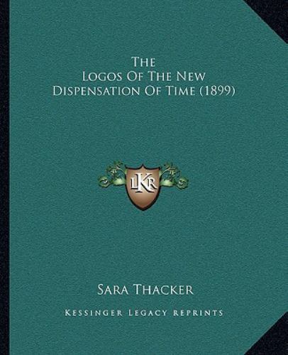 Logos of the New Dispensation of Time by Sara Thacker (2010, Trade ...