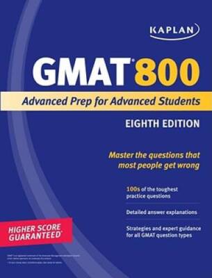 Kaplan GMAT 800: Advanced Prep for Advanced Students (Perfect Score ...