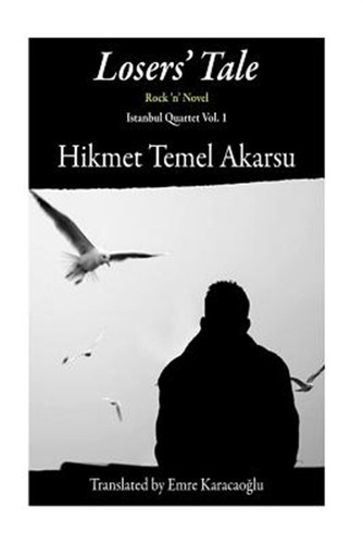 Losers' Tale, Paperback by Akarsu, Hikmet Temel; Karacaoglu, Emre, Like New U... 9781519775207 ...