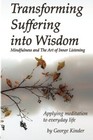 Transforming Suffering into Wisdom: Mindfulness and The Art of I ...