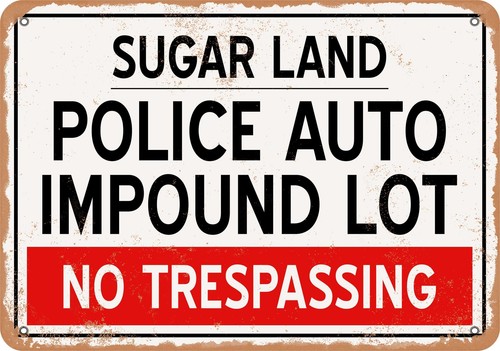 METAL SIGN - Auto Impound Lot of Sugar Land Reproduction - Vintage ...